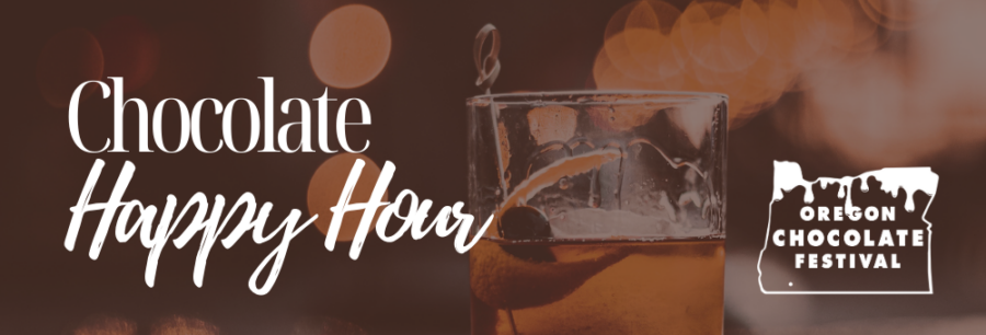 2026 Chocolate Happy Hour - Oregon Chocolate Festival